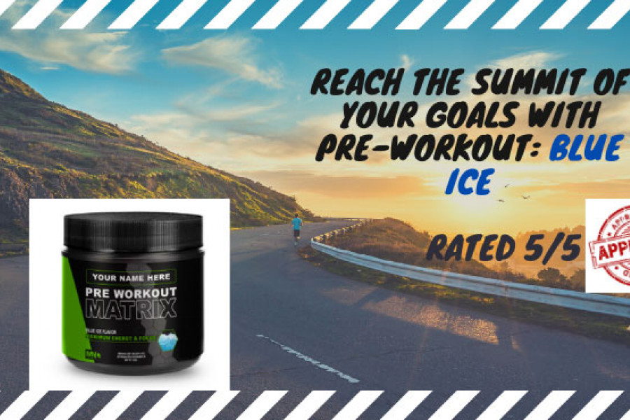 Manufacture Pre-Workout Blue Ice for Goals